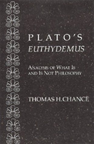 Plato's Euthydemus: Analysis of What Is and Is Not Philosophy: Chance ...