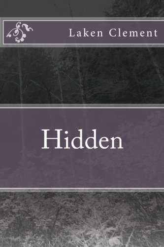 Hidden (Healers): Clement, Laken: 9781490328058: Amazon.com: Books