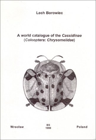 A World Catalogue of the Cassidinae: Coleoptera: Chrysomelidae ...