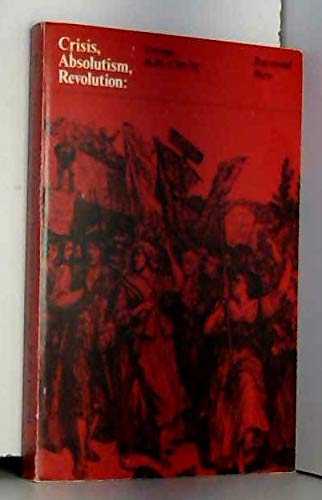 Amazon.com: Crisis, Absolutism, Revolution: Europe, 1648-1789/91 ...