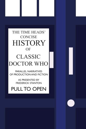 The Time Heads'Concise History of Classic Doctor Who: Stanton ...