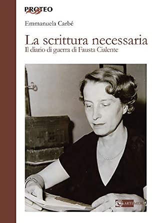 Amazon.com: La scrittura necessaria. Il diario di guerra di Fausta ...