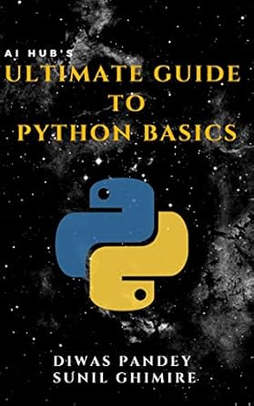 Ultimate Guide to Python Basics eBook : Ghimire, Diwas Pandey Sunil: Amazon.in: Kindle Store
