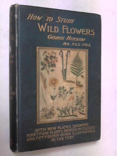 How to study wild flowers: Henslow, George: Amazon.com: Books