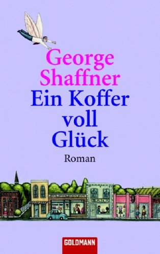 Ein Koffer voll Glück : Shaffner, George, Zigldrum, Gabriele: Amazon.de ...