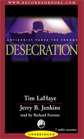 Desecration: Antichrist Takes the Throne (Left Behind Series Book 9 ...