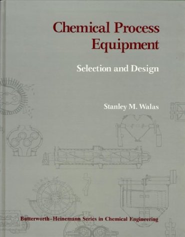 Chemical Process Equipment: Selection and Design : Walas, Stanley M ...