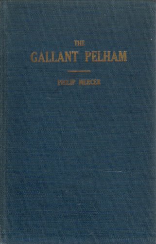 The Life of the Gallant Pelham: Mercer, Philip: Amazon.com: Books