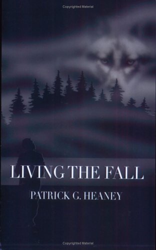 Living the Fall: Heaney, Patrick G: 9780976863502: Amazon.com: Books