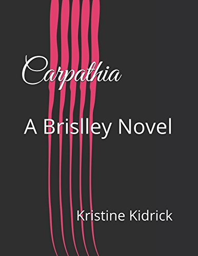 Carpathia: A Brislley Novel (Brillsey): Kidrick, Kristine ...