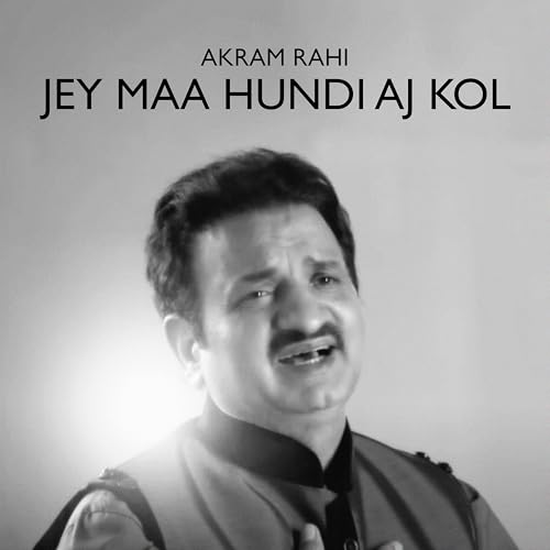 Play Jey Maa Hundi AJ Kol by Akram Rahi on Amazon Music Unlimited