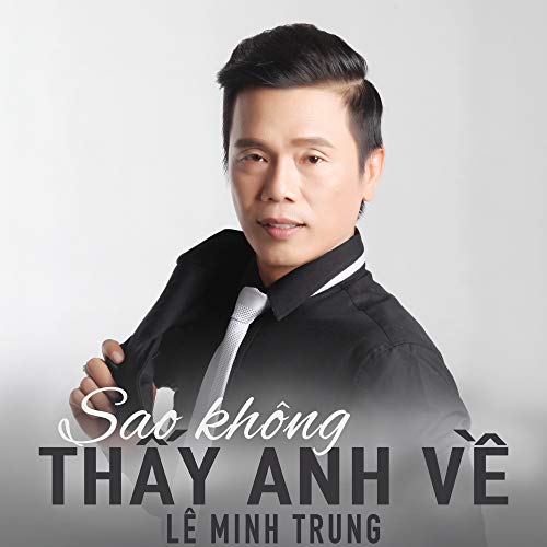 Play Sao Không Thấy Anh Về by Lê Minh Trung on Amazon Music