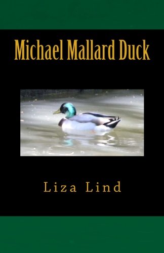 Michael Mallard Duck (Pebble Pond Series): Lind, Liza: 9781494856861 ...