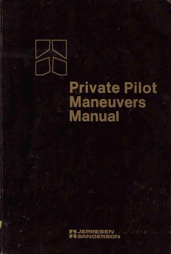 Private Pilot Maneuvers Manual: Jeppesen & Sanderson: 9780884870944 ...