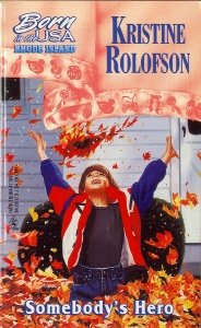 Somebody's Hero: Kristine Rolofson: 9780373471898: Amazon.com: Books