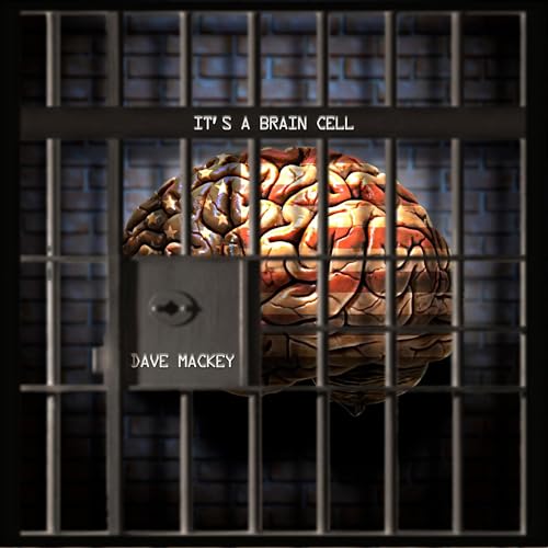 Play It's A Brain Cell by Dave Mackey on Amazon Music Unlimited