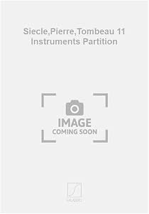 Siecle,Pierre,Tombeau 11 Instruments Partition - Mixed Ensemble ...