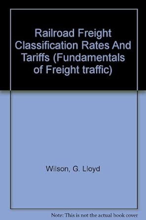 Railroad freight classification rates and tariffs (Fundamentals of ...