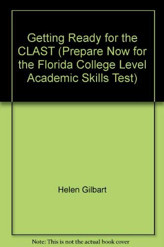 Getting Ready for the CLAST (Prepare Now for the Florida College Level ...