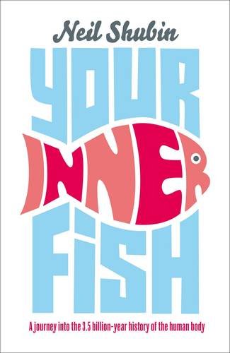Your Inner Fish: A Journey into the 3.5 Billion-Year History of the ...