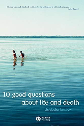 10 Good Questions About Life And Death - Kindle edition by Belshaw ...