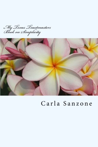 My Texas Toastmasters Book on Simplicity: Sanzone, Carla Conti ...