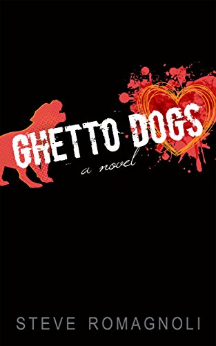 Ghetto Dogs - Kindle edition by Romagnoli, Steve. Literature & Fiction ...
