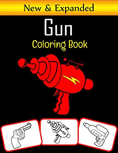 Gun Coloring Book: Different Kinds of Guns & Rifles Coloring Book For ...