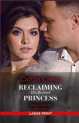 Reclaiming His Ruined Princess: Book 2 (The Lost Princess Scandal ...