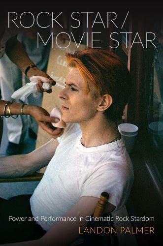 Rock Star/Movie Star: Power and Performance in Cinematic Rock Stardom ...