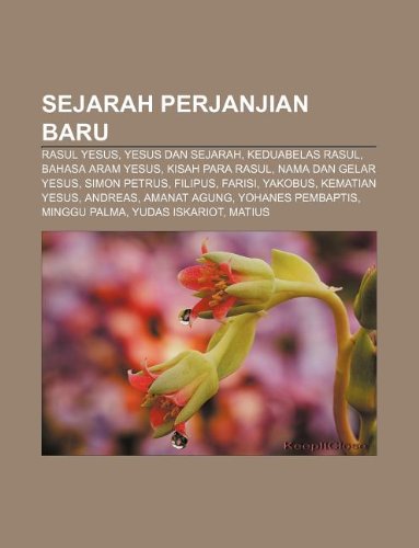 Sejarah Perjanjian Baru: Rasul Yesus, Yesus dan sejarah, Keduabelas ...
