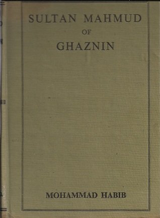 Sultan Mahmud of Ghaznin: Mohammad Habib: Amazon.com: Books