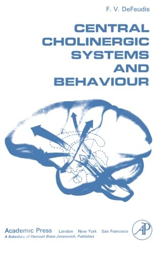 Central Cholinergic Systems and Behaviour: DeFeudis, F. V ...