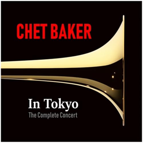 Chet Baker in Tokyo (The Complete Concert) von Chet Baker bei Amazon ...