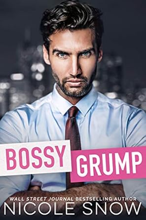 Amazon.com: Bossy Grump: An Enemies to Lovers Romance (Bad Chicago Bosses) eBook : Snow, Nicole ...