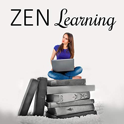 Play Zen Learning – Focus On Task, Listen the Study Music, Music for ...