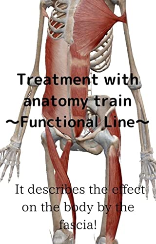 Treatment with anatomy train～Functional Line～: It describes the effect ...