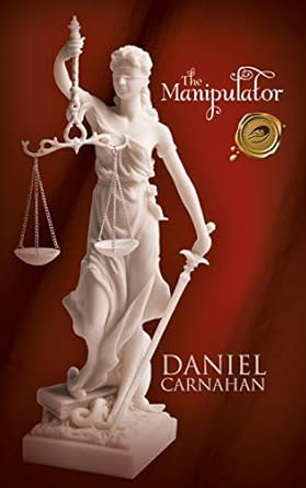 The Manipulator: Carnahan, Daniel: 9781466984172: Amazon.com: Books