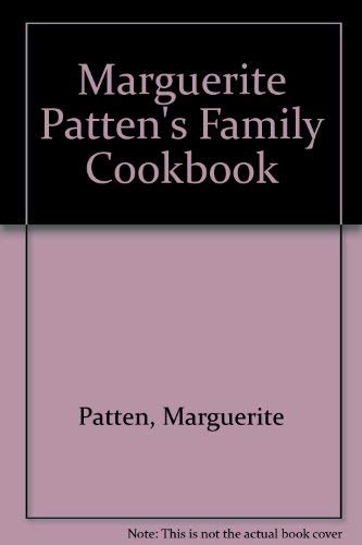 Marguerite Patten's Family Cookbook: Marguerite Patten's: 9780600575733 ...