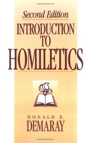 Introduction to Homiletics by Donald E. Demaray (1996-02-03): unknown ...