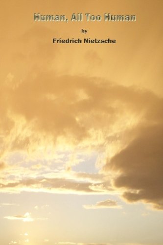 Human, All Too Human: Nietzsche, Friedrich: 9781482326048: Amazon.com ...