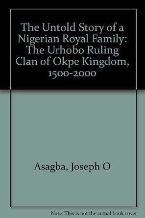 The Untold Story of a Nigerian Royal Family: The Urhobo Ruling Clan of ...