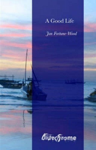 A Good Life: Jan Fortune-Wood: 9781904781714: Amazon.com: Books