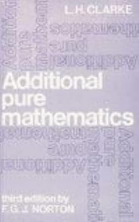 Additional Pure Mathematics (Additional and Advanced Level Mathematics ...