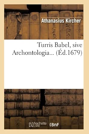 Turris Babel, Sive Archontologia (Éd.1679) (Religion) (French Edition ...