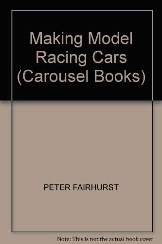 Making Model Racing Cars (Carousel Books): Amazon.co.uk: Fairhurst ...