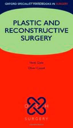 Plastic and Reconstructive Surgery (Oxford Specialist Handbooks in ...