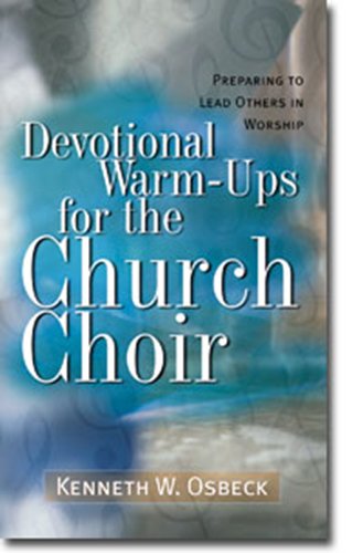 Devotional Warm-Ups: Preparing to Lead Others in Worship: Osbeck ...