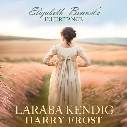 Amazon.com: Elizabeth Bennet’s Inheritance: A Pride and Prejudice Variation Christian Regency ...