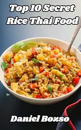 Amazon.com: Top 10 Secret Rice Thai Food: Discover the Hidden Gems of ...